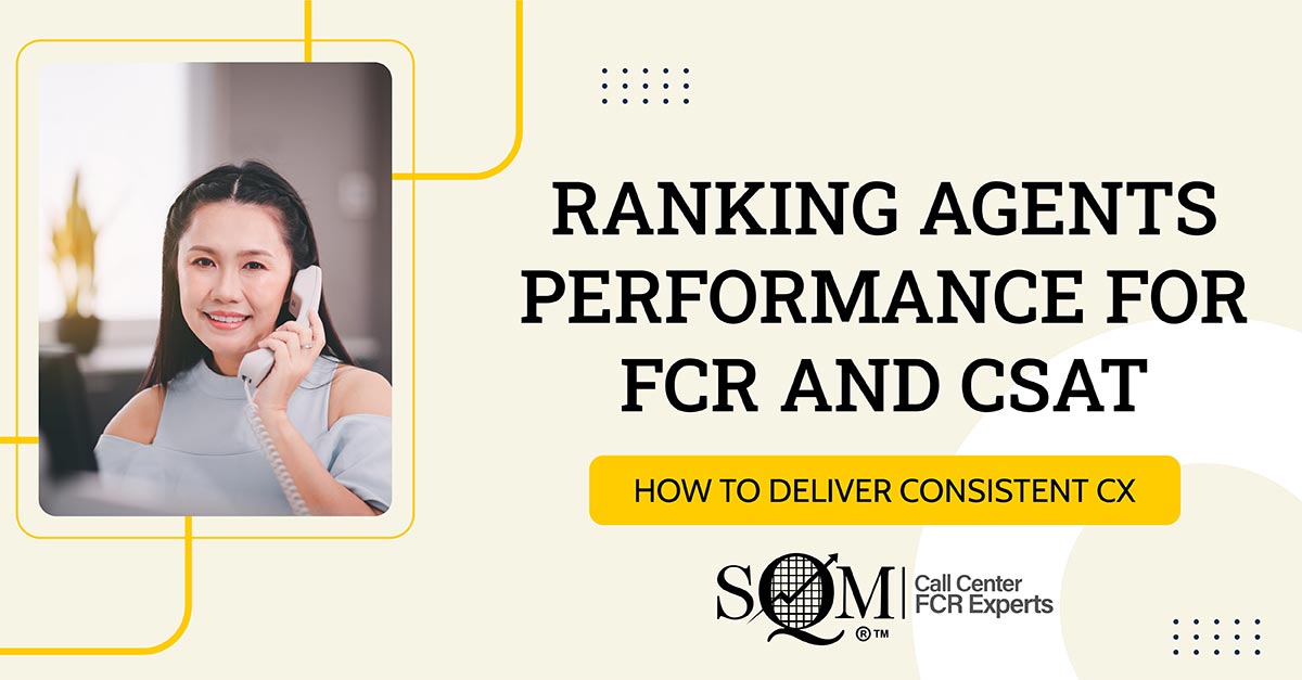 Ranking Agents Performance for Customer Satisfaction & FCR