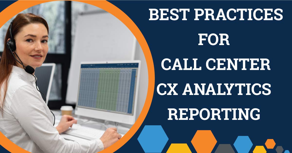 Best Practices for Call Center CX Analytics Reporting