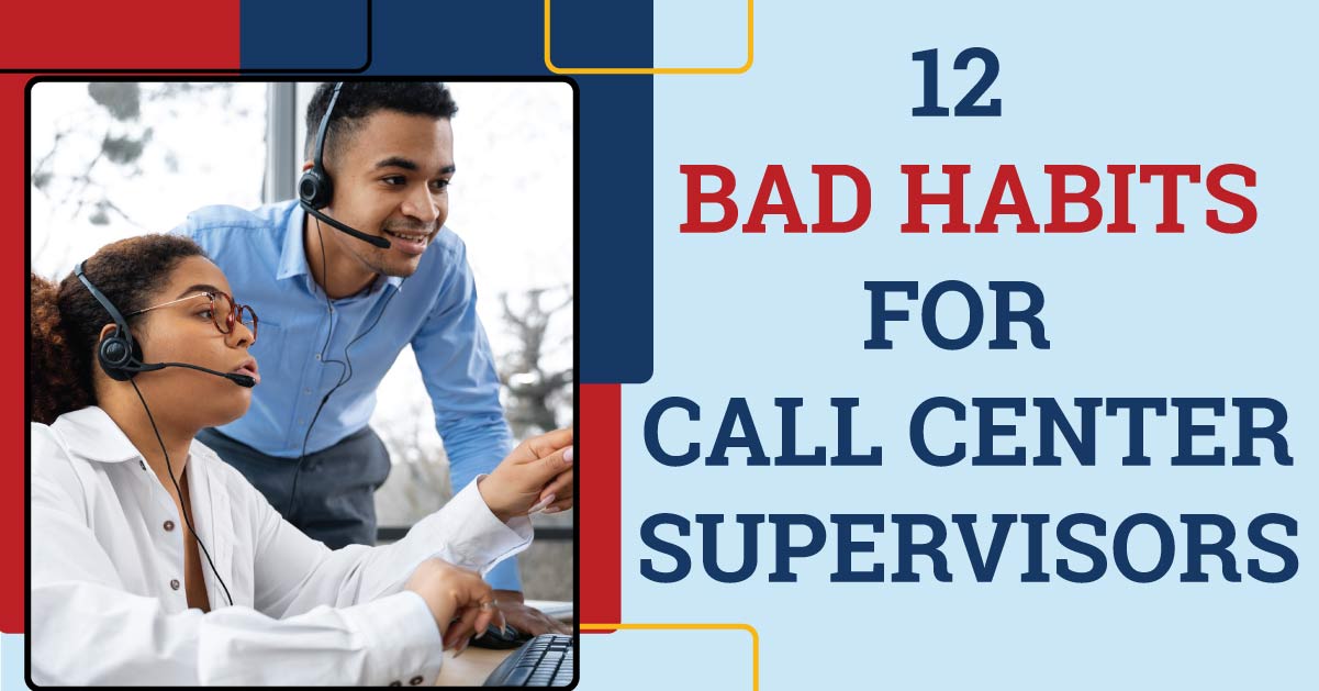 12 Bad Habits for Call Center Supervisors