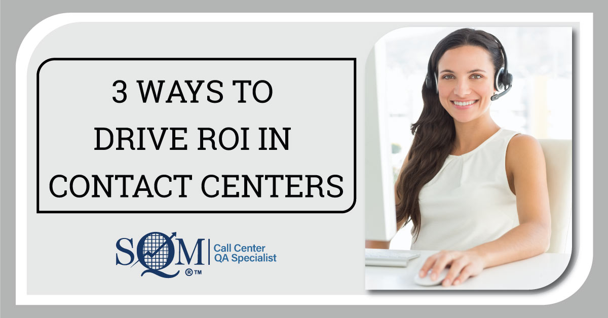 3 Ways to Drive ROI in Contact Centers