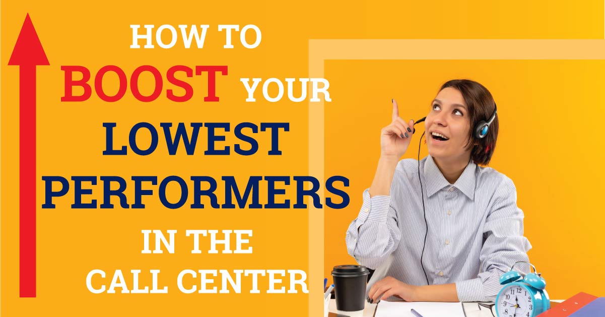 How to Boost Your Lowest Performers in the Call Center