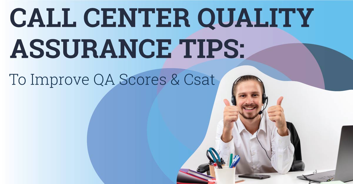 Call Center Quality Assurance Tips – Improve QA & Csat Call Center Quality Assurance Tips – Improve QA & Csat