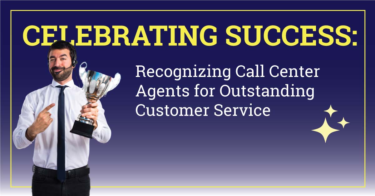 Recognizing Call Center Agents for Outstanding Customer Service