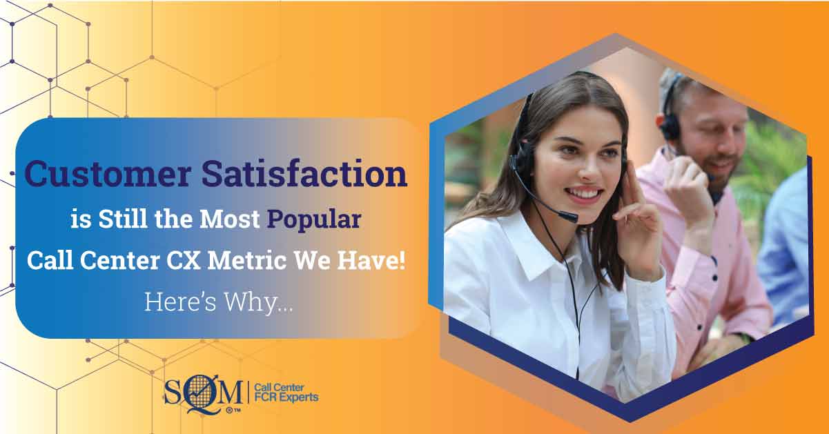 Customer Satisfaction Still the Most Popular Call Center Metric