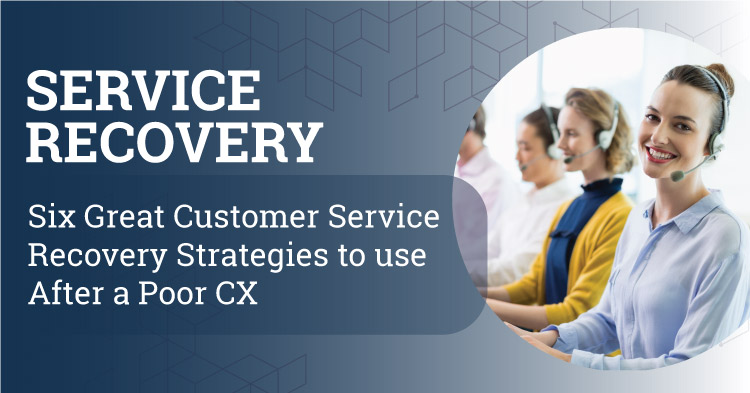 Six Great Customer Service Recovery Strategies Six Great Customer Service Recovery Strategies